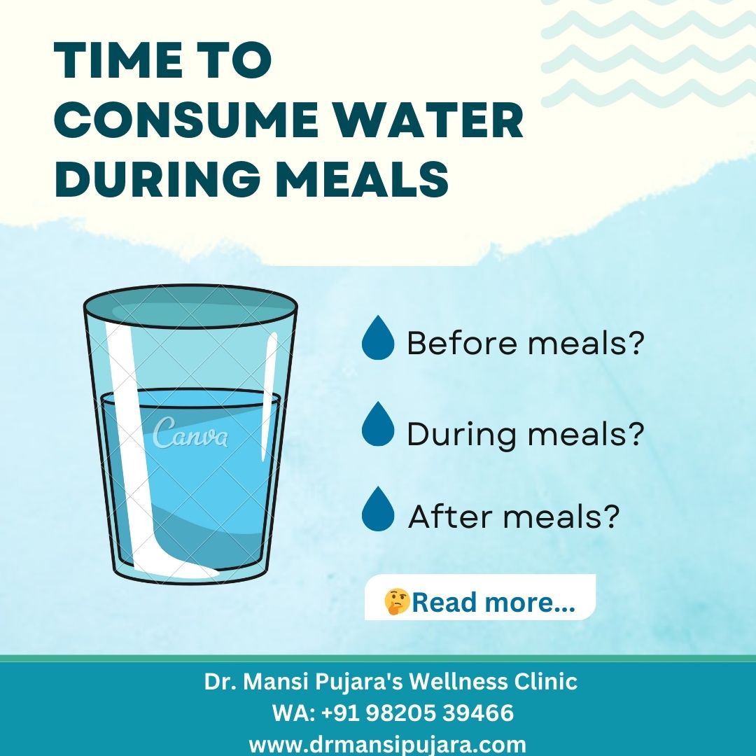 Time to consume water during meals: – Dr. Mansi Pujara