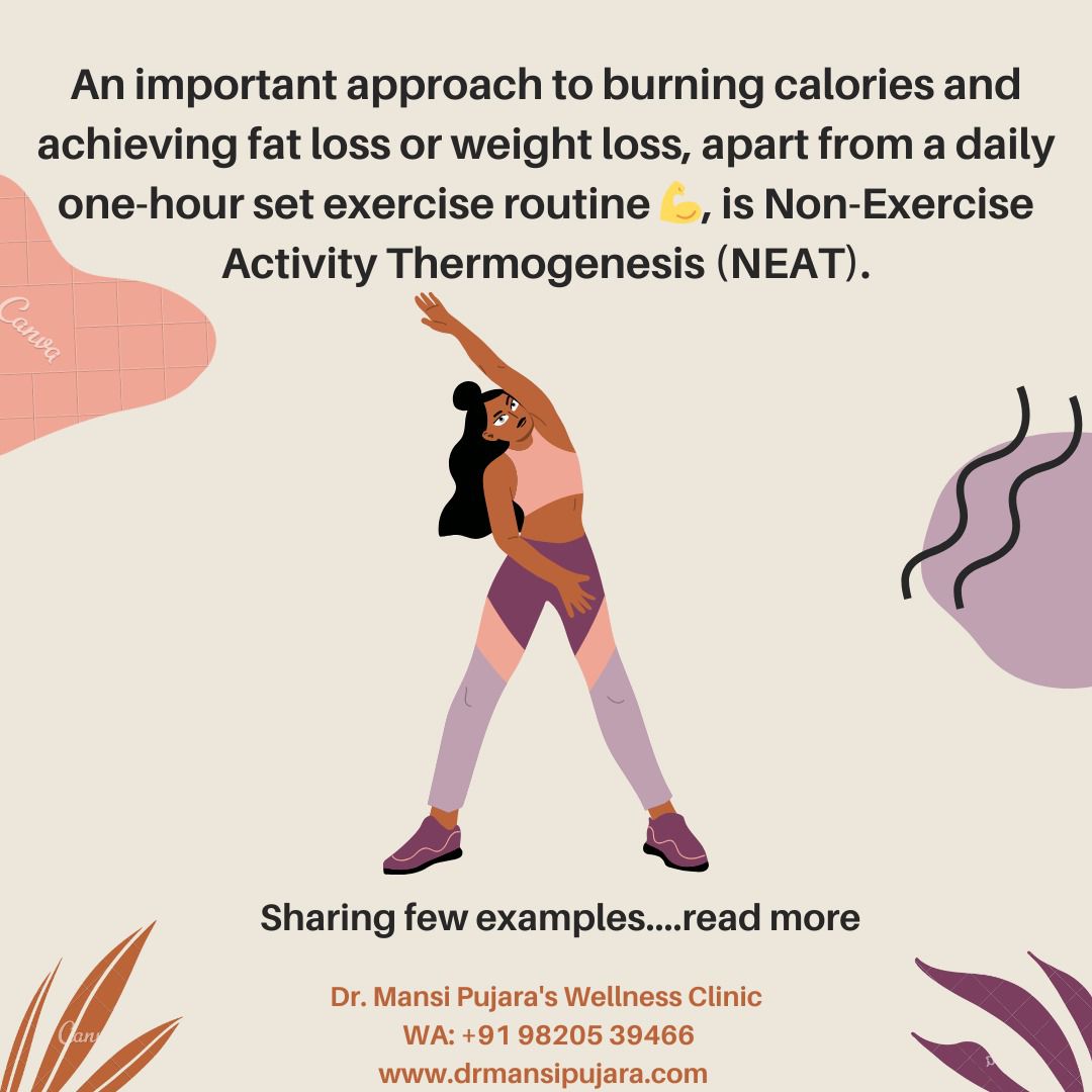Non-Exercise Activity Thermogenesis (NEAT) – Dr. Mansi Pujara